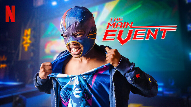 The Main Event (2020) - Netflix | Flixable
